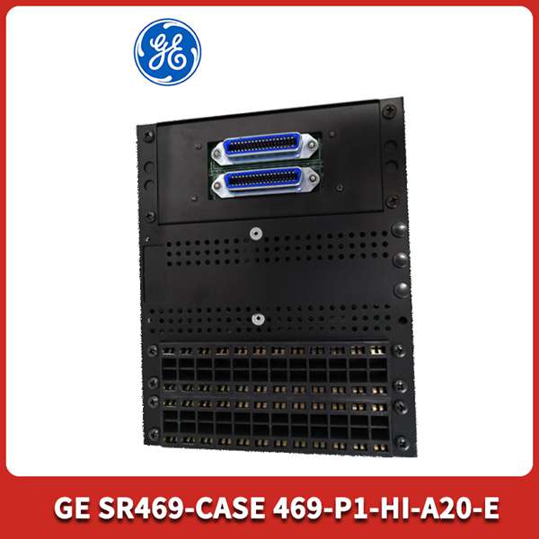 GE-SR469-CASE-469-P1-HI-A20-E - 山西鑫业达官网
